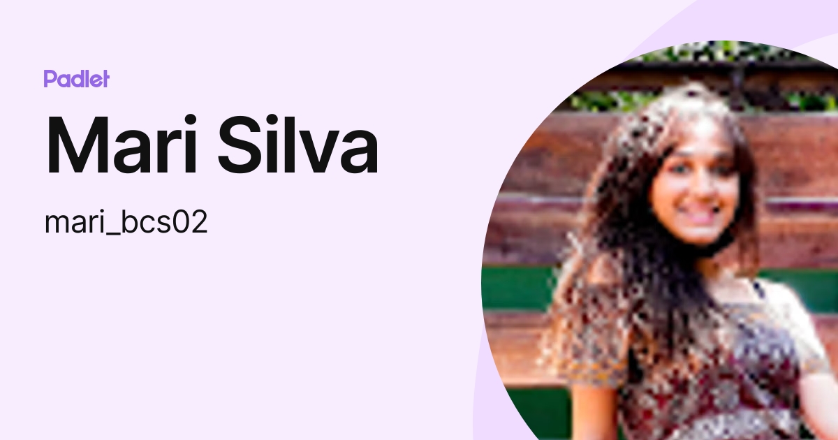 Mari Silva (mari_bcs02) profile | Padlet