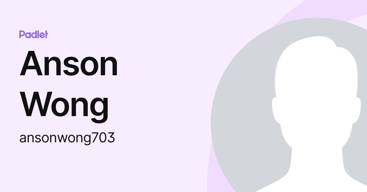 Anson Wong (ansonwong703) profile | Padlet