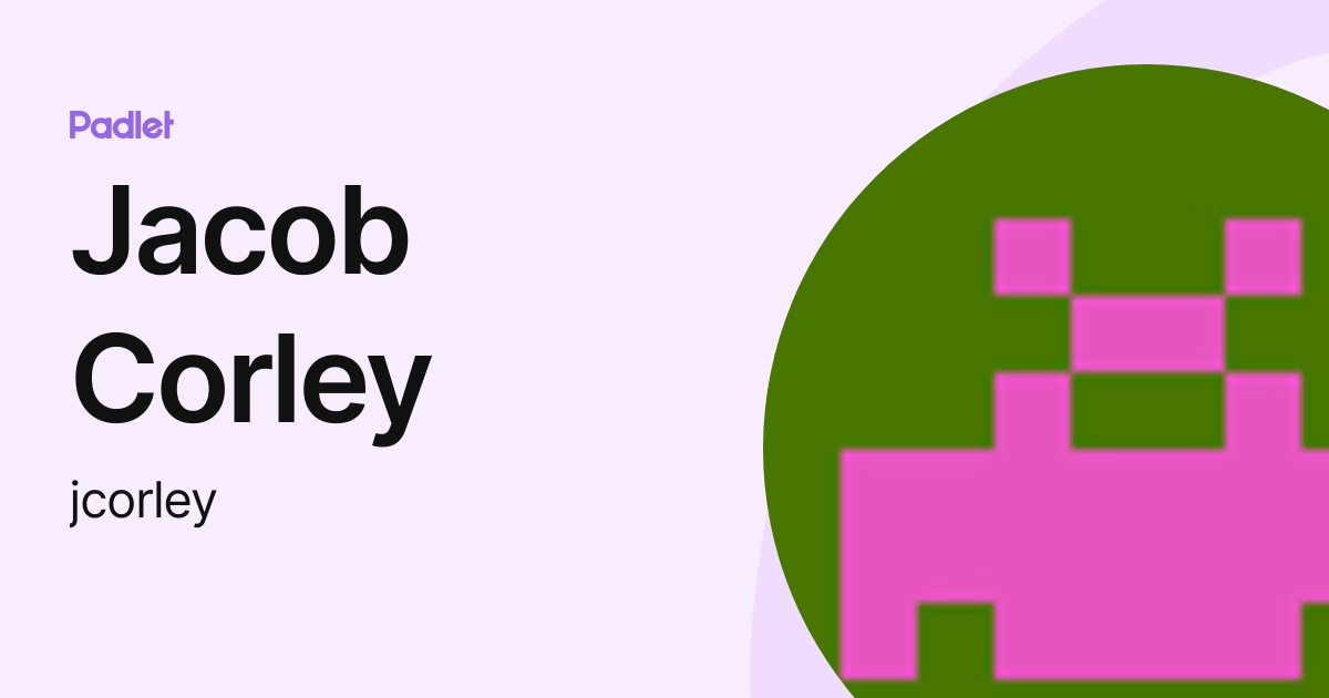 Jacob Corley (jcorley) profile | Padlet