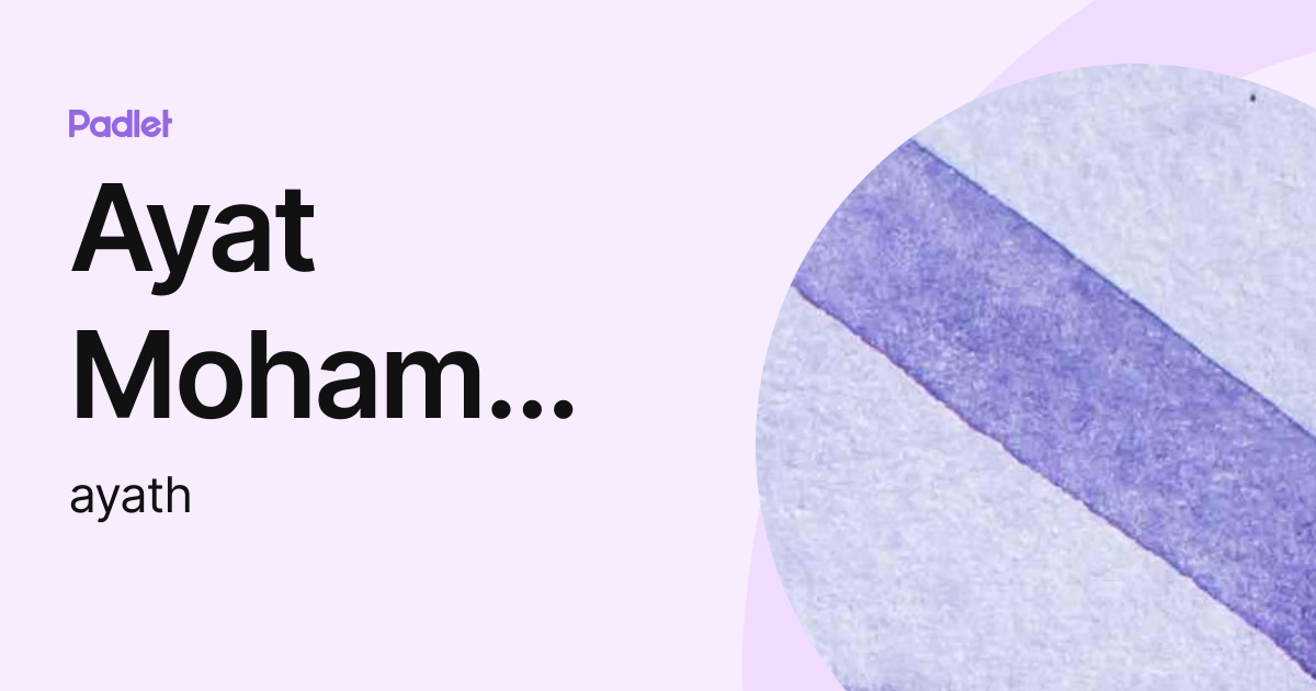 Ayat Mohammed (ayath) profile | Padlet