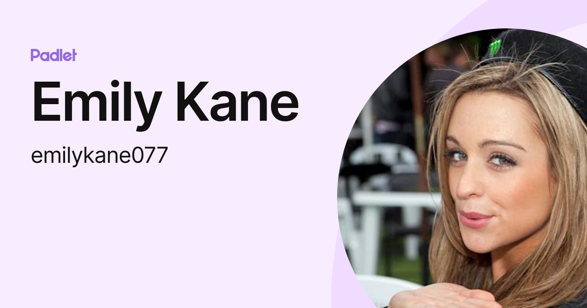 Emily Kane (emilykane077) profile | Padlet
