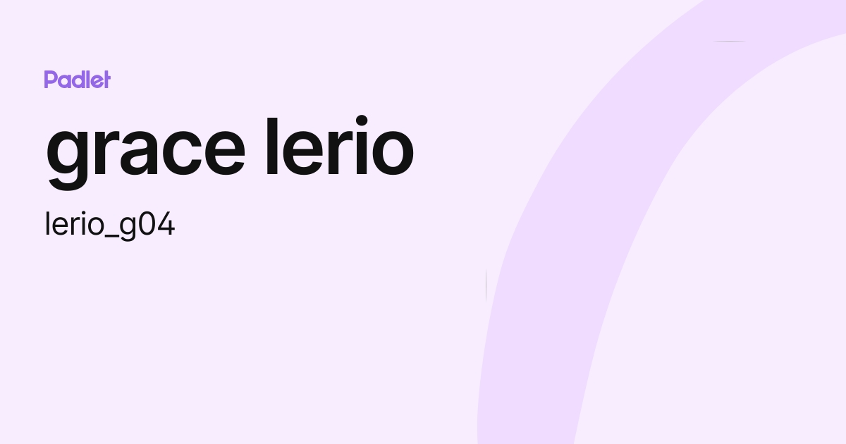 grace lerio (lerio_g04) profile | Padlet