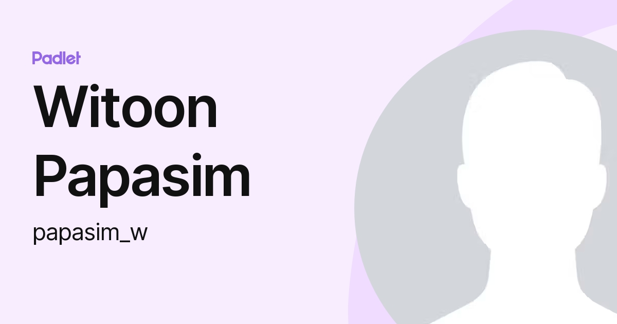 Witoon Papasim (papasim_w) profile | Padlet