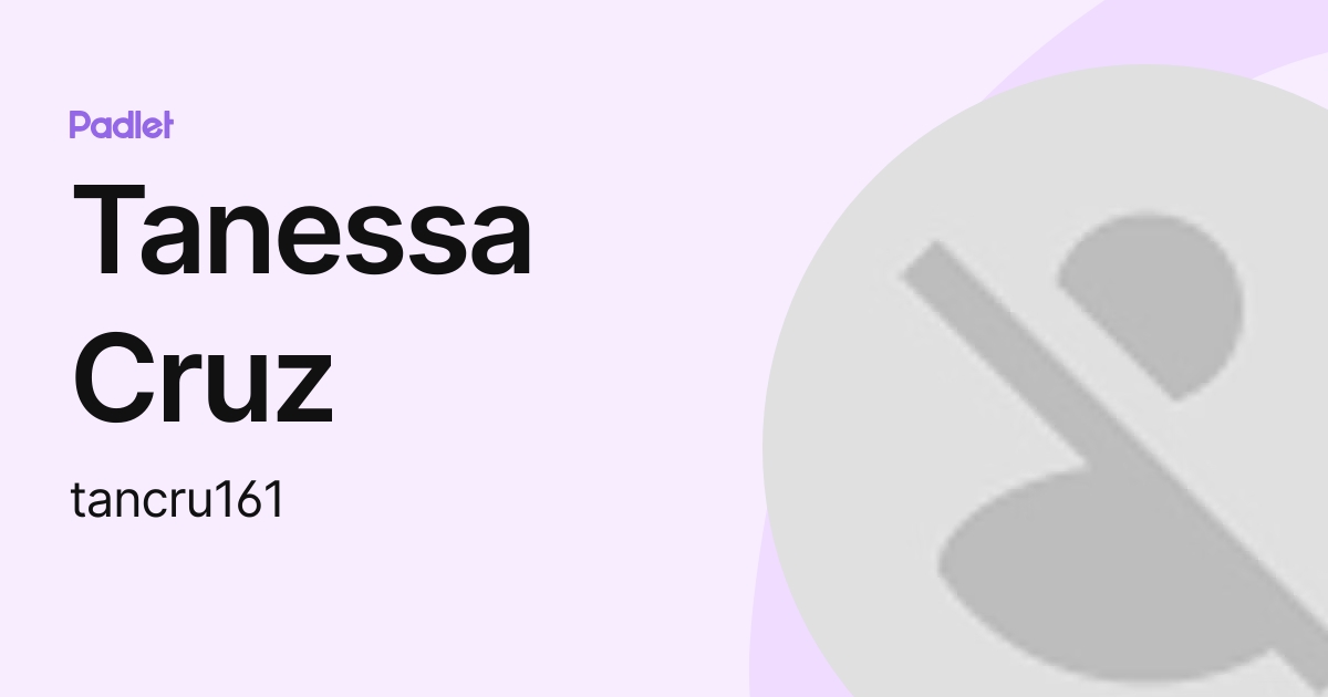 Tanessa Cruz (tancru161) profile | Padlet
