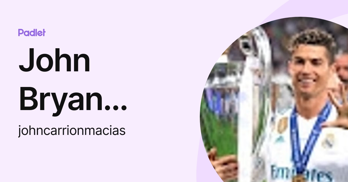 John Bryan Carrion Macias (johncarrionmacias) profile | Padlet
