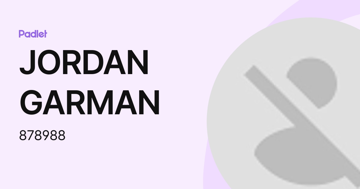 JORDAN GARMAN (878988) profile | Padlet