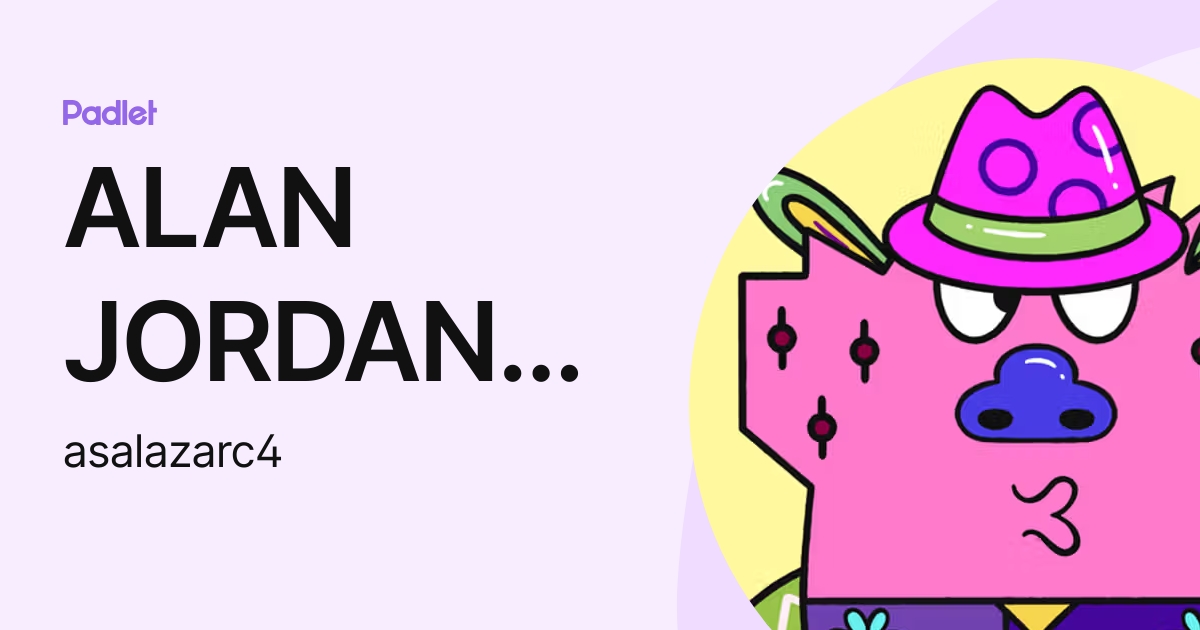 ALAN JORDAN SALAZAR CORONADO (asalazarc4) profile | Padlet