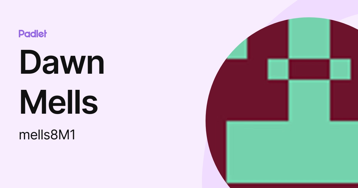Dawn Mells (mells8M1) profile | Padlet