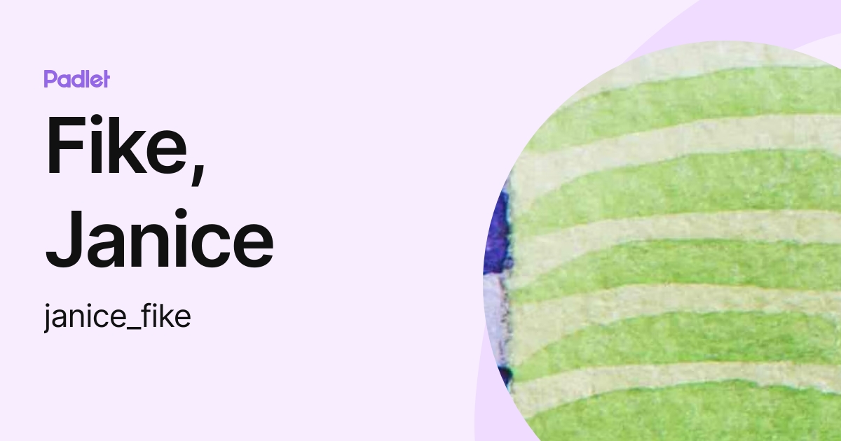 Fike, Janice (janice_fike) profile | Padlet