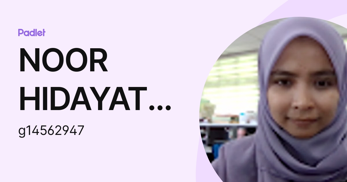 NOOR HIDAYATUL HUSNA BINTI IBRAHIM KPM-Guru (g14562947) profile | Padlet