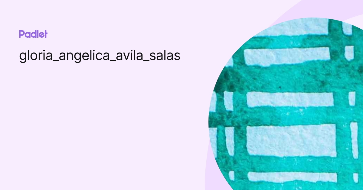 gloria_angelica_avila_salas profile | Padlet