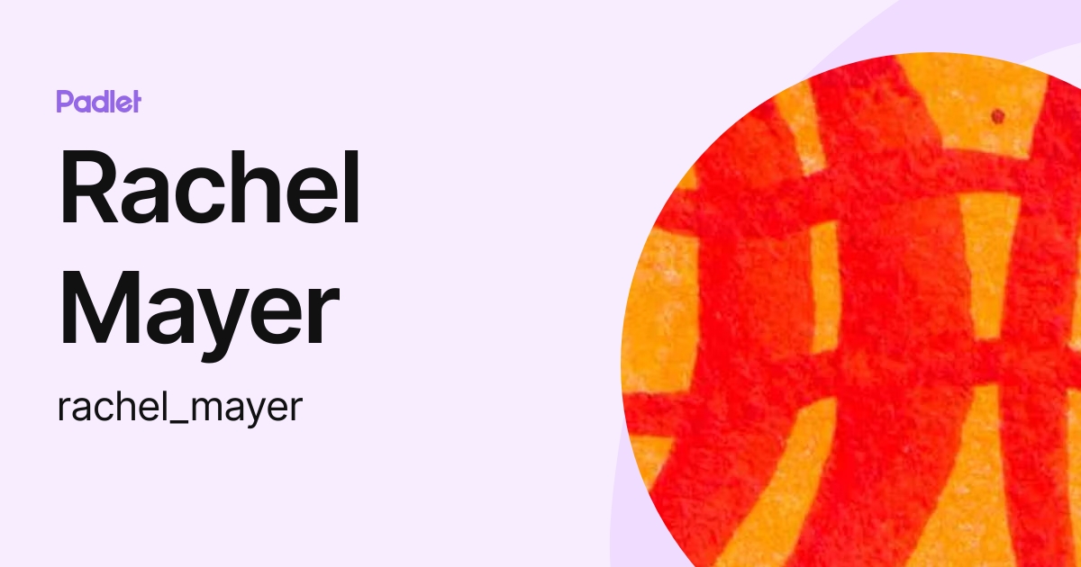 Rachel Mayer (rachel_mayer) profile | Padlet