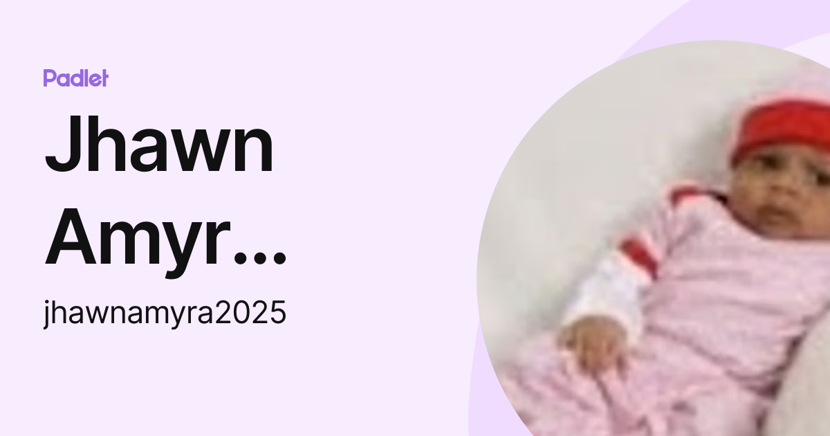 Jhawn Amyr Appleton (jhawnamyra2025) profile | Padlet