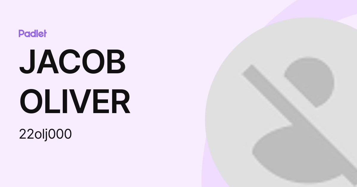 JACOB OLIVER (22olj000) profile | Padlet