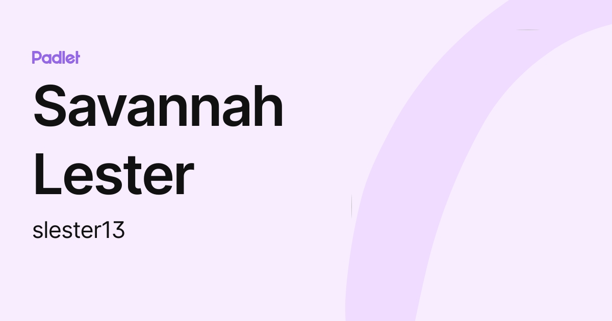 Savannah Lester (slester13) profile | Padlet