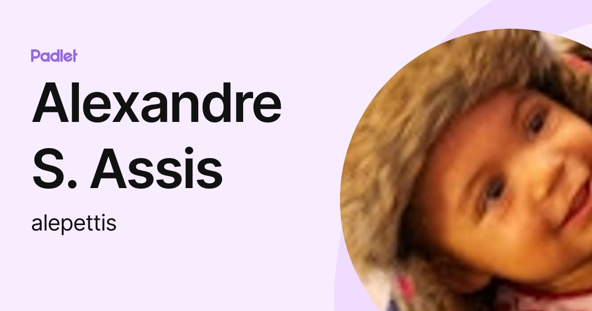 Alexandre S. Assis (alepettis) profile | Padlet