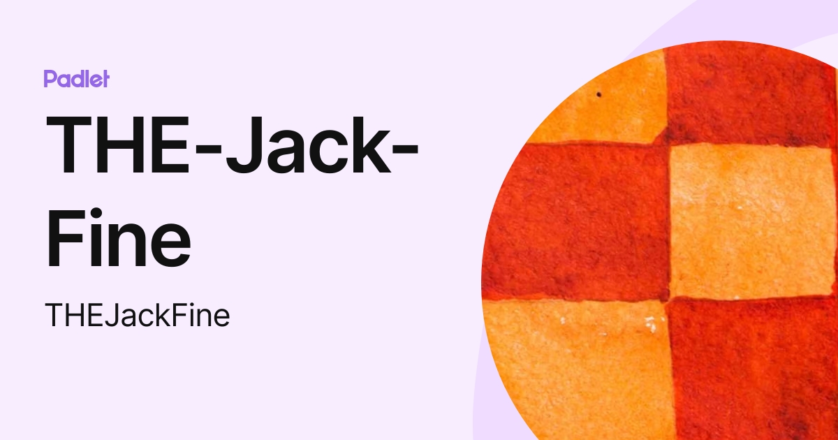 THE-Jack-Fine (THEJackFine) profile | Padlet