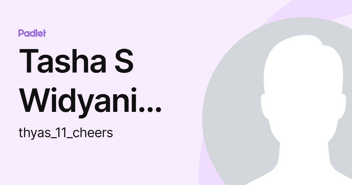 Tasha S Widyaningtias (thyas_11_cheers) profile | Padlet