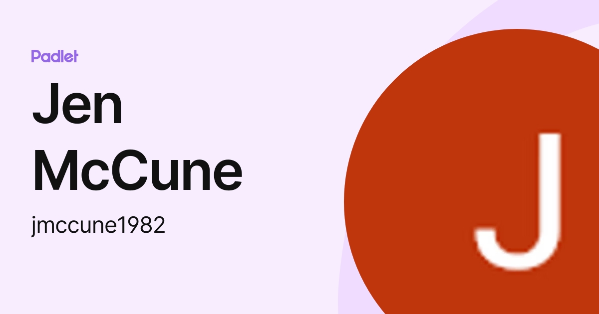 Jen McCune (jmccune1982) profile | Padlet