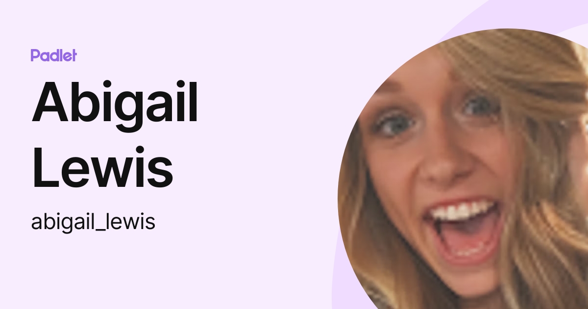 Abigail Lewis (abigail_lewis) profile | Padlet