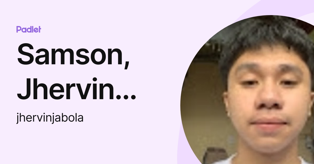 Samson, Jhervin Noel V. (jhervinjabola) profile | Padlet