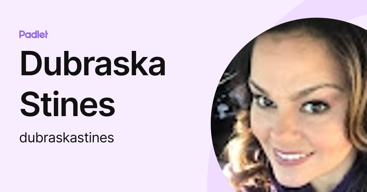 Dubraska Stines (dubraskastines) profile | Padlet