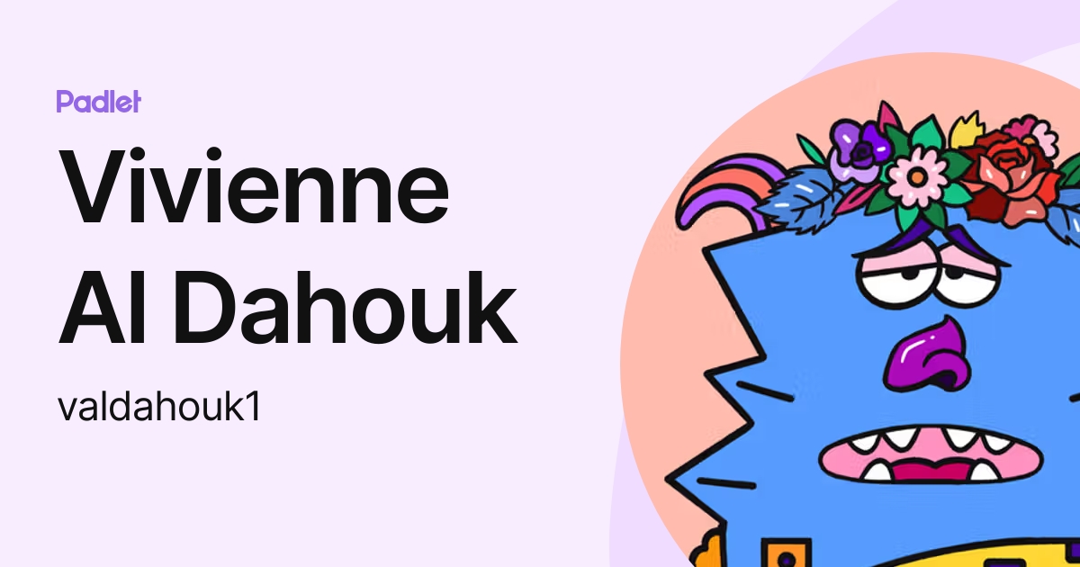 Vivienne Al Dahouk (valdahouk1) profile | Padlet