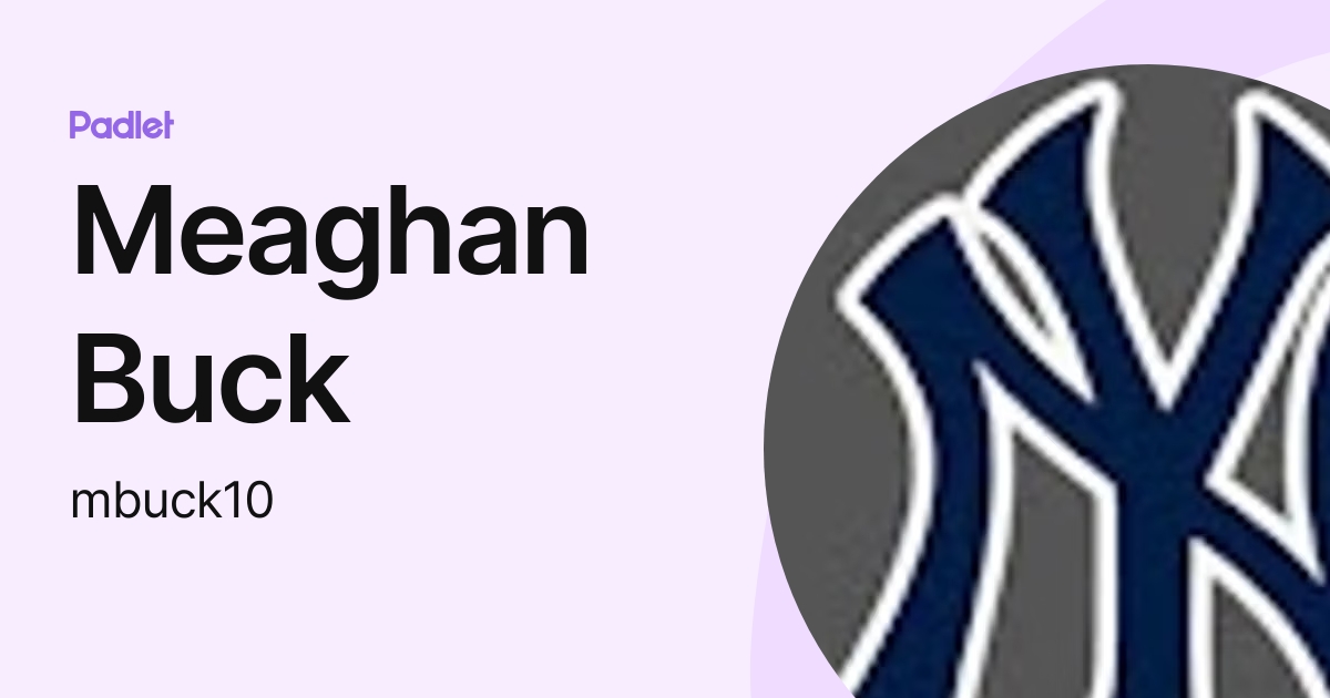 Meaghan Buck (mbuck10) profile | Padlet