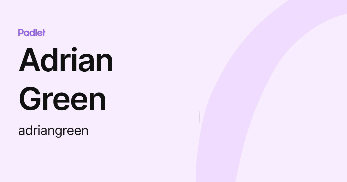 Adrian Green (adriangreen) profile | Padlet