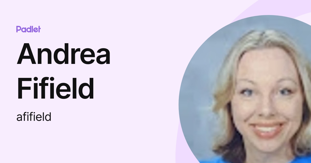 Andrea Fifield (afifield) profile | Padlet