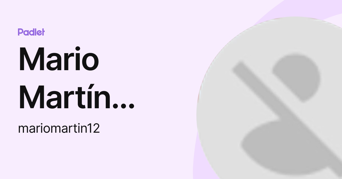 Mario Martín Alonso (mariomartin12) profile | Padlet