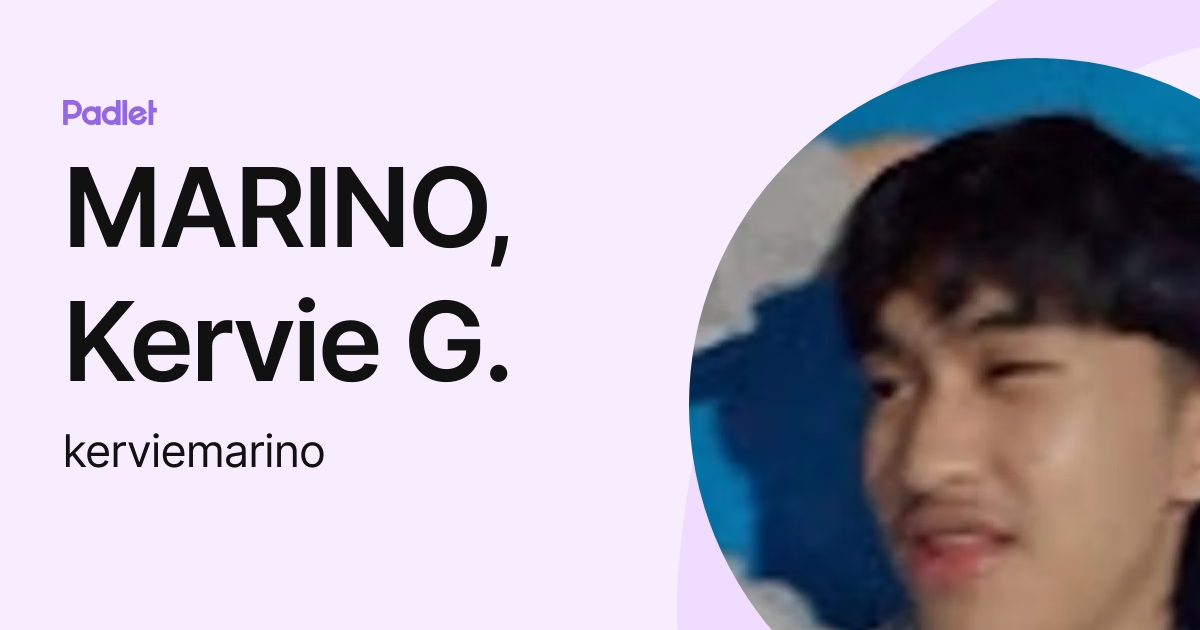 MARINO, Kervie G. (kerviemarino) profile | Padlet