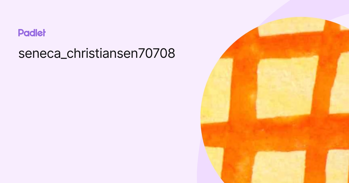 seneca_christiansen70708 profile | Padlet