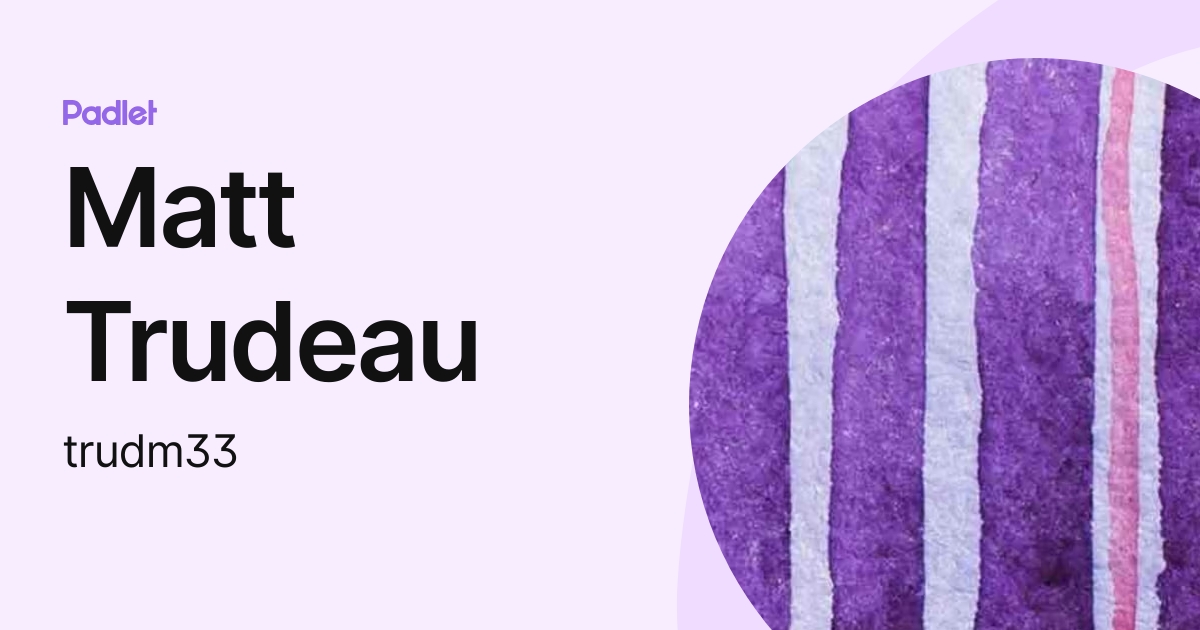 Matt Trudeau (trudm33) profile | Padlet