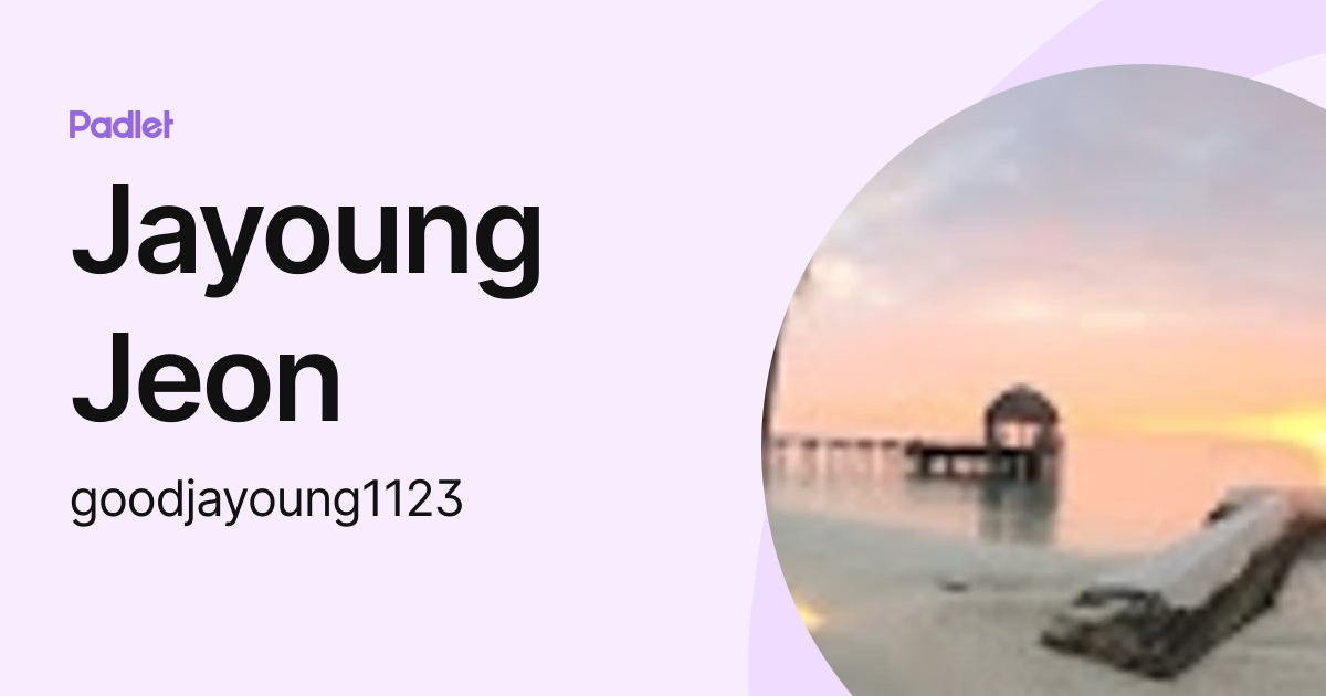 Jayoung Jeon (goodjayoung1123) profile | Padlet