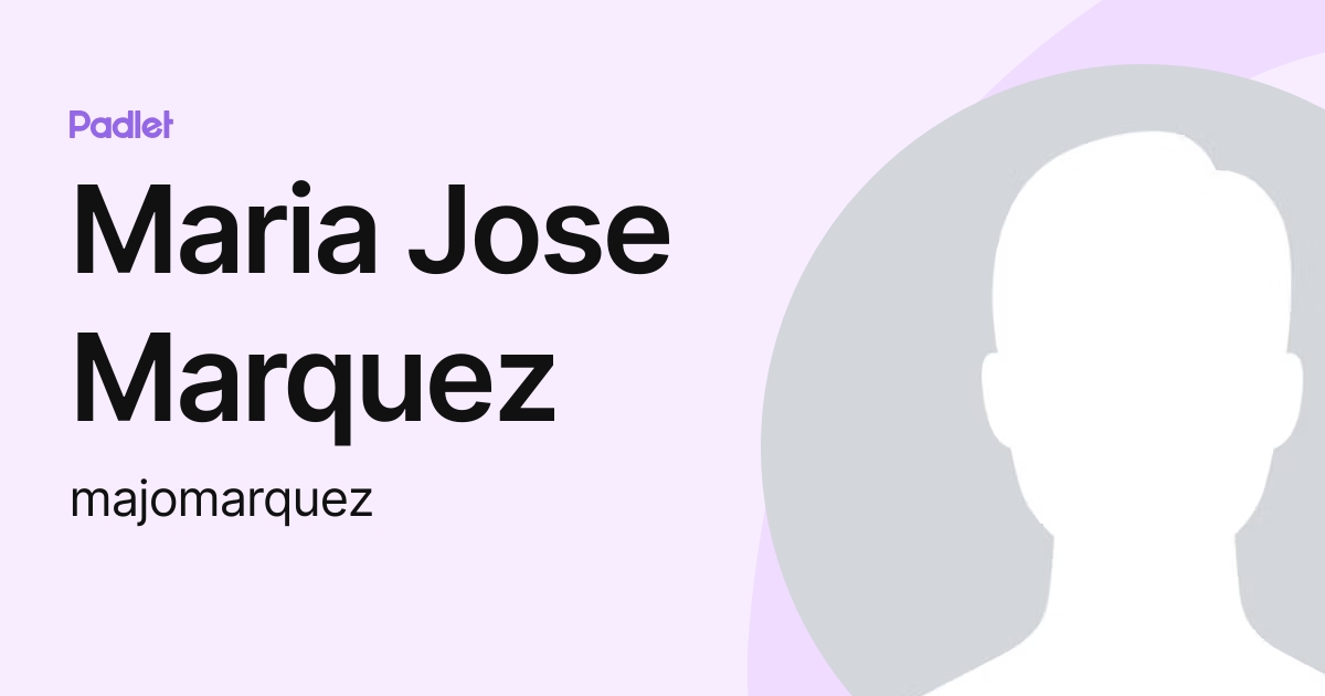 Maria Jose Marquez (majomarquez) profile | Padlet