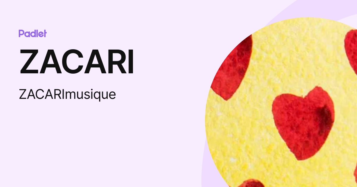 ZACARI (ZACARImusique) profile | Padlet