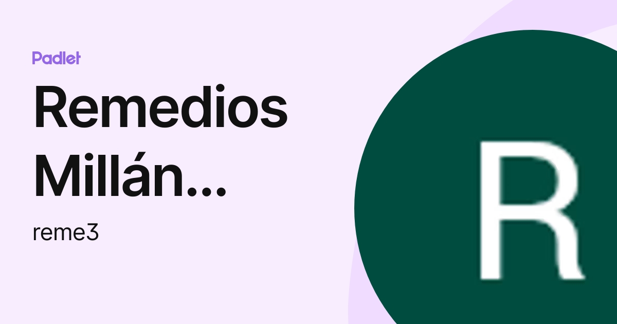 Remedios Millán Rodríguez (reme3) profile | Padlet