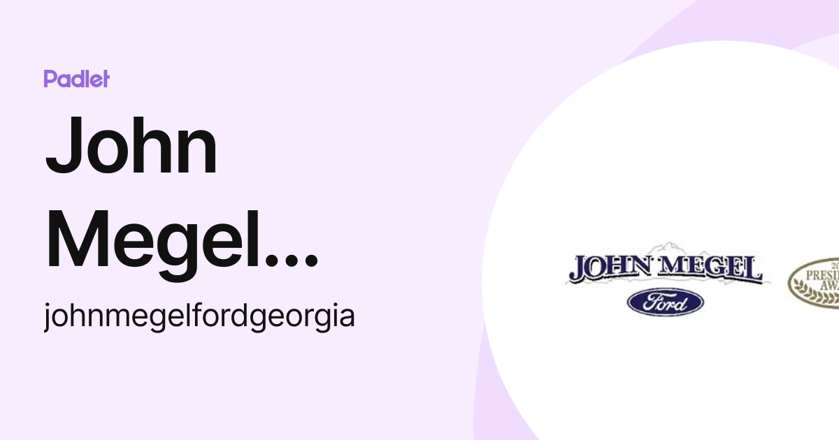 John Megel Ford (johnmegelfordgeorgia) profile | Padlet