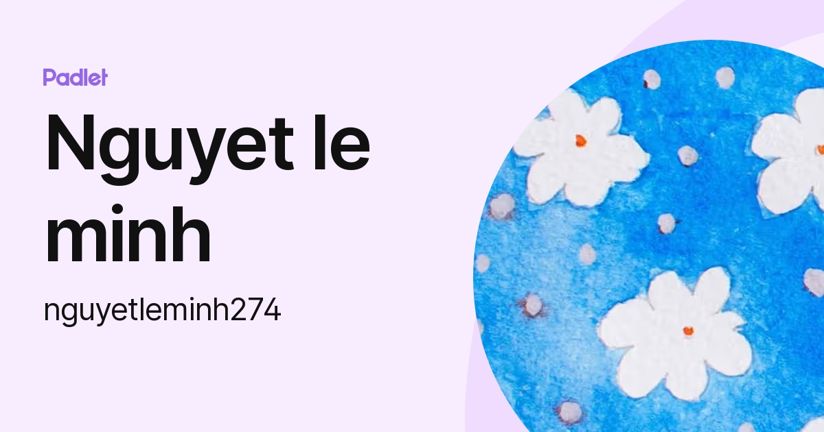 Nguyet le minh (nguyetleminh274) profile | Padlet