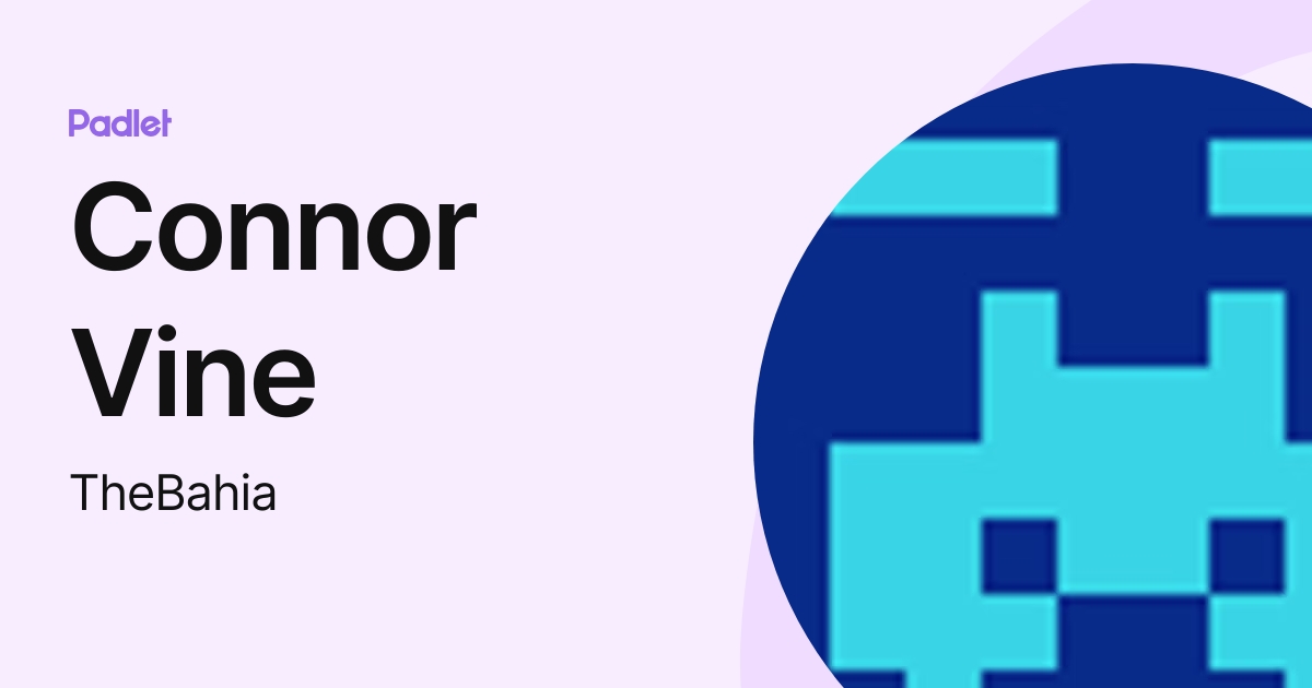 Connor Vine (TheBahia) profile | Padlet