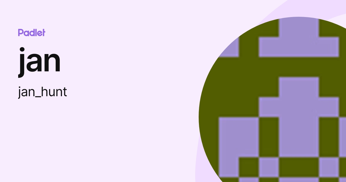 jan (jan_hunt) profile | Padlet