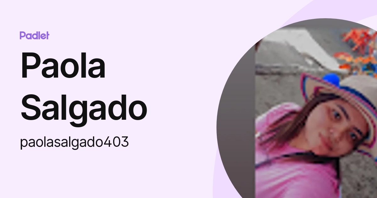 Paola Salgado (paolasalgado403) profile | Padlet