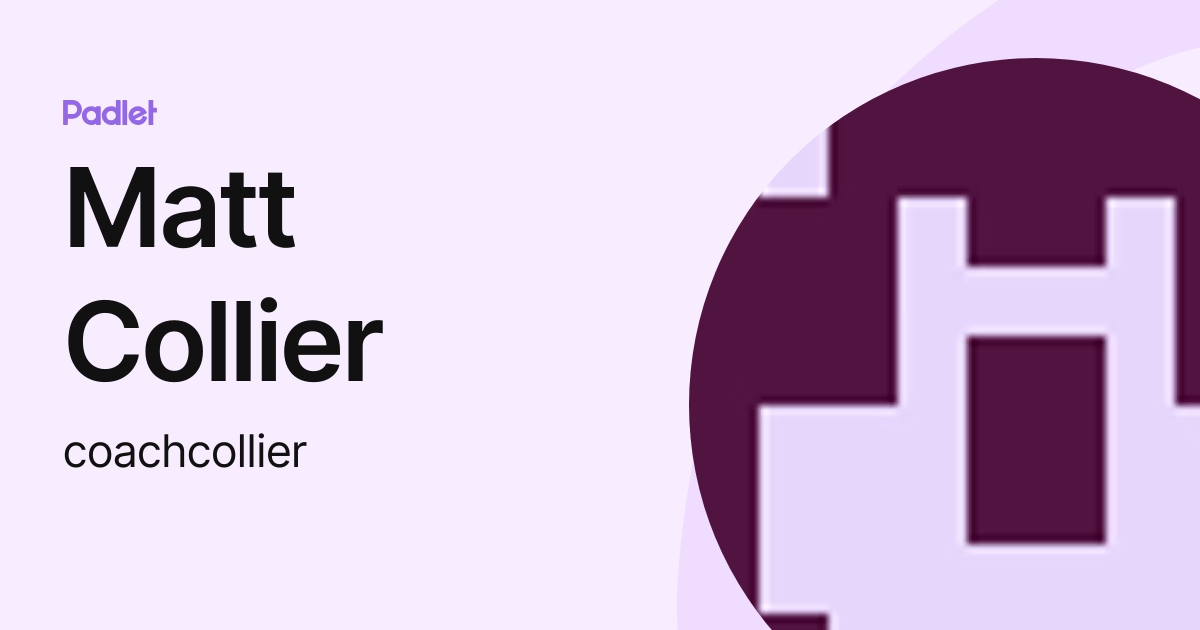 Matt Collier (coachcollier) profile | Padlet