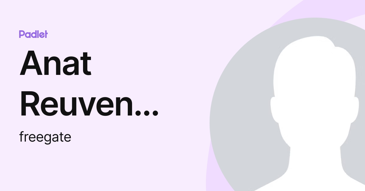 Anat Reuven Elkesslasy (freegate) profile | Padlet