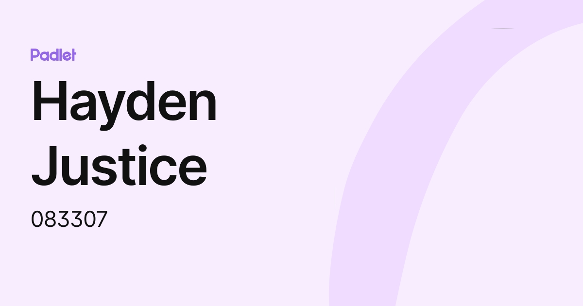 Hayden Justice (083307) profile | Padlet