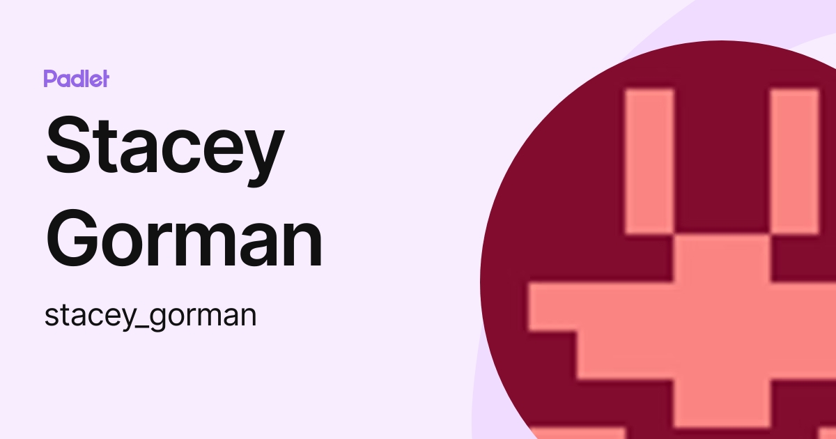 Stacey Gorman (stacey_gorman) profile | Padlet