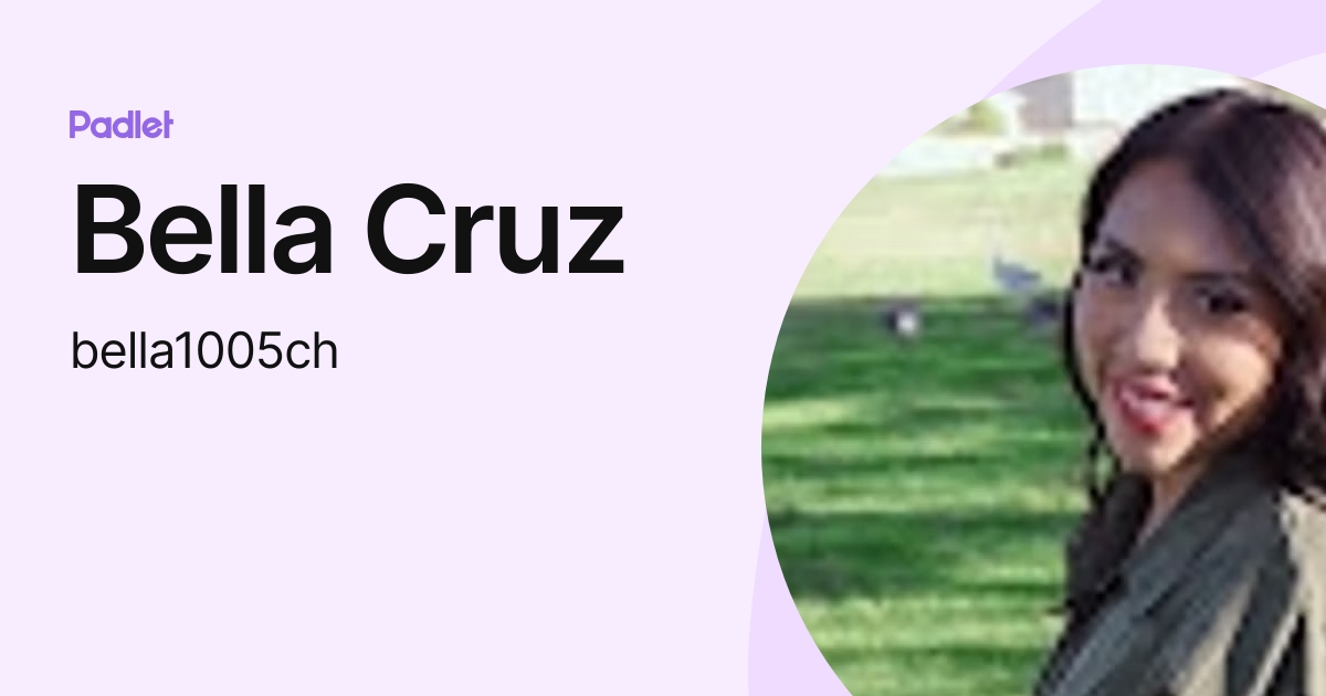Bella Cruz (bella1005ch) profile | Padlet