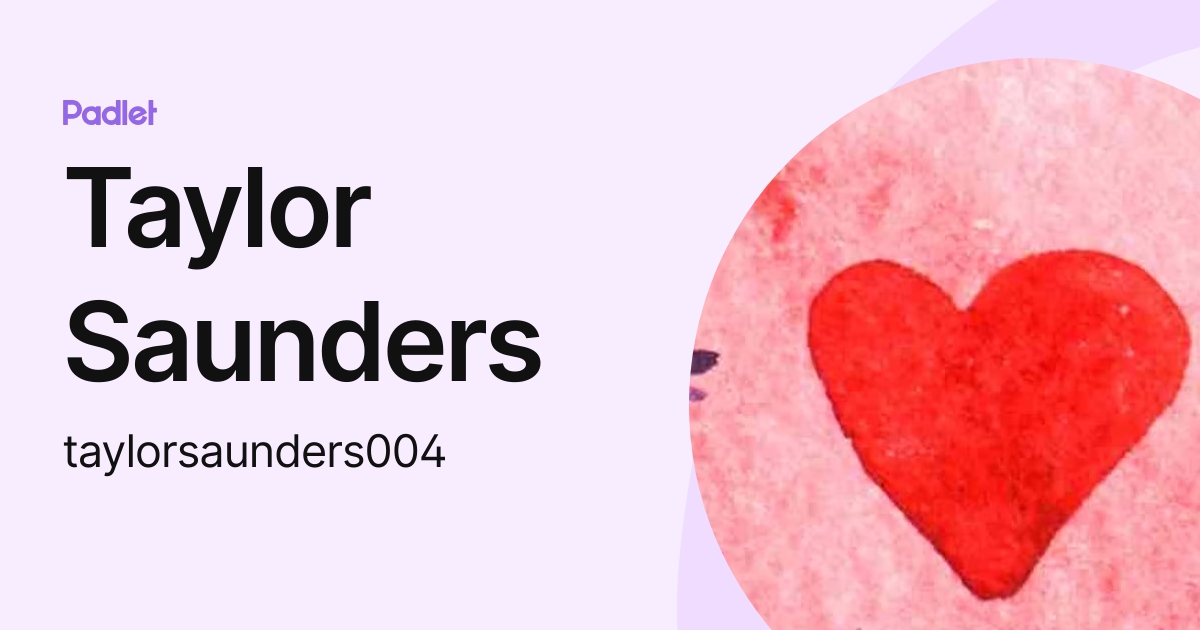 Taylor Saunders (taylorsaunders004) profile | Padlet
