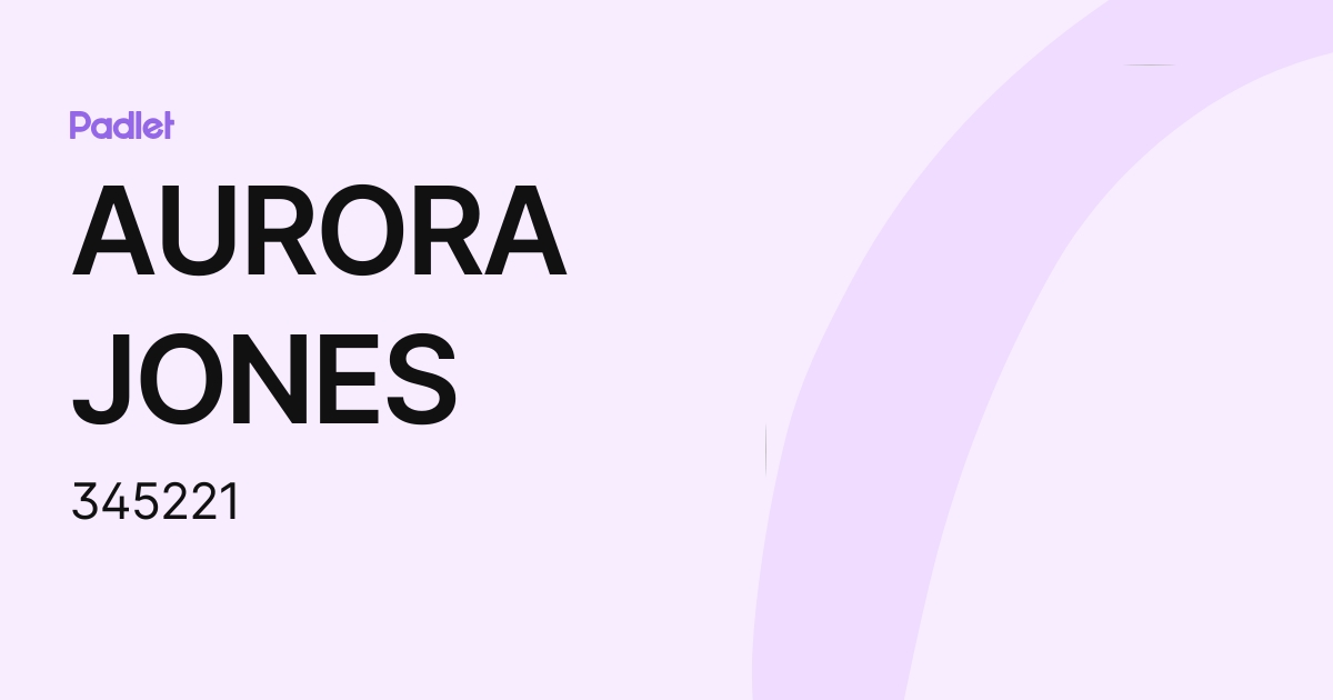 AURORA JONES (345221) profile | Padlet
